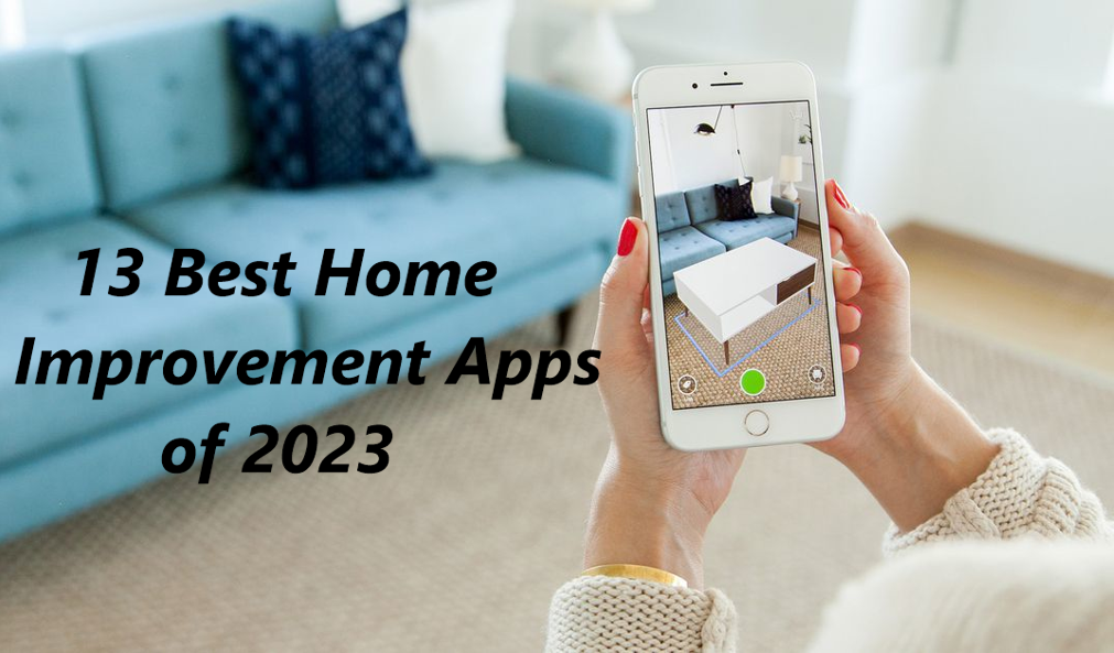 13 Best Home Improvement Apps of 2023 – TechMag